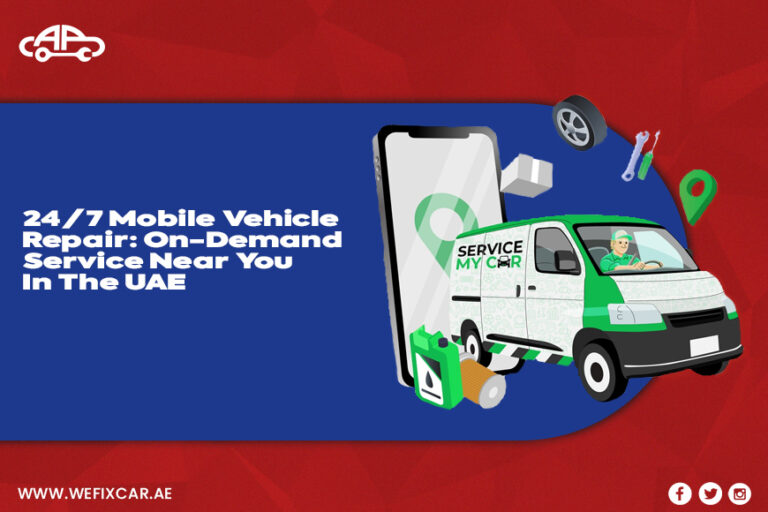 24/7 Mobile Vehicle Repair UAE: On-Demand Service Near You.